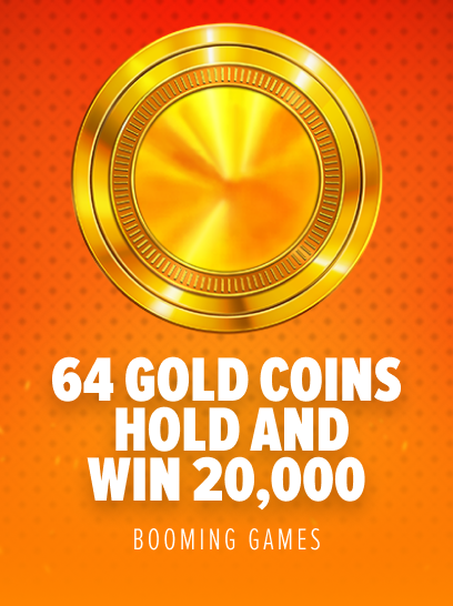 64 Gold Coins Hold & Win 20,000 Slot by Booming - Play Free