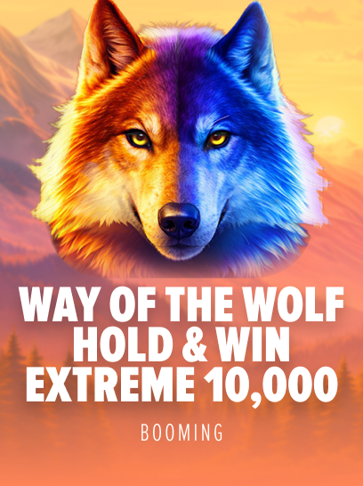 Way of the Wolf Hold and Win Extreme 10,000 Free Slot Game by Booming ...