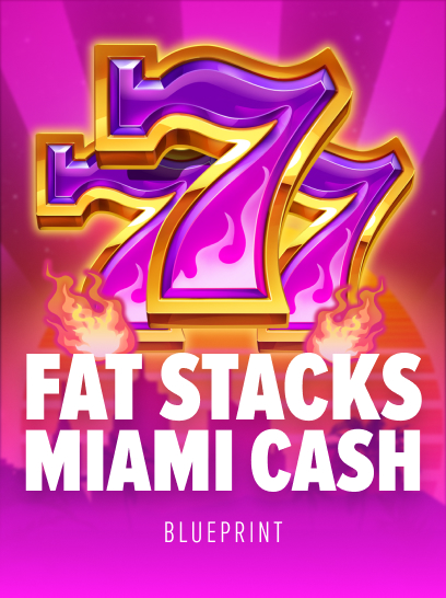 Fat Stacks Miami Cash Slot by Blueprint- Free Demo & Play